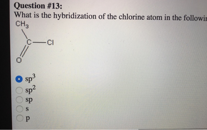 Solved What is the hybridisation of the chlorine atom in the | Chegg.com