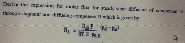 Solved Derive the expression for molar flux for steady-state | Chegg.com