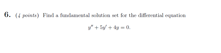 Solved 6. (4 points) Find a fundamental solution set for the | Chegg.com