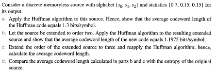 Solved Consider a discrete memoryless source with alphabet | Chegg.com