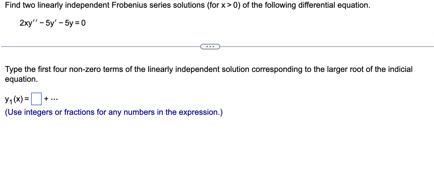 Solved Find two linearly independent Frobenius series | Chegg.com