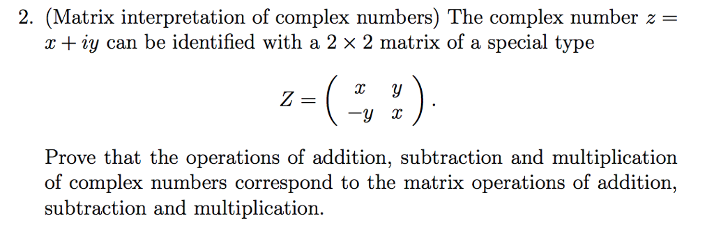 Solved 2. (Matrix interpretation of complex numbers) The | Chegg.com