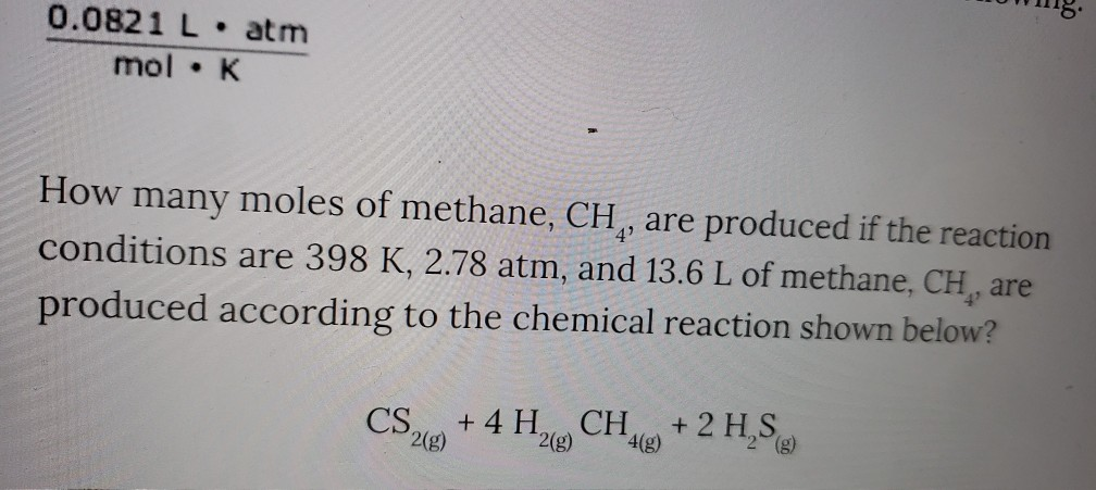 Solved 0.0821 L. atm mol. K How many moles of methane, CH , | Chegg.com