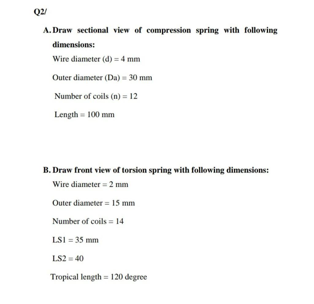 Solved Q2/ A.Draw sectional view of compression spring with | Chegg.com