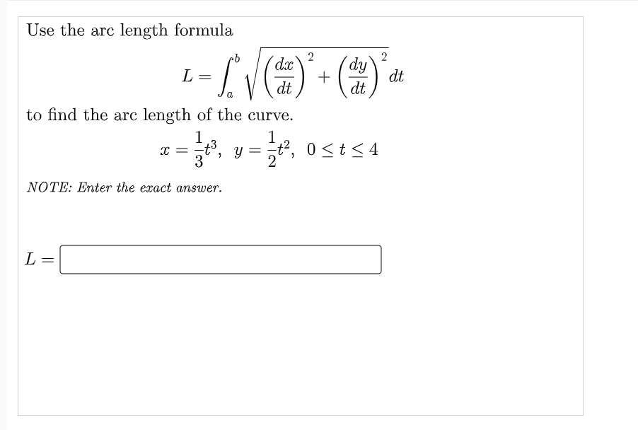 Solved Use the arc length formula L=∫ab(dtdx)2+(dtdy)2dt to | Chegg.com