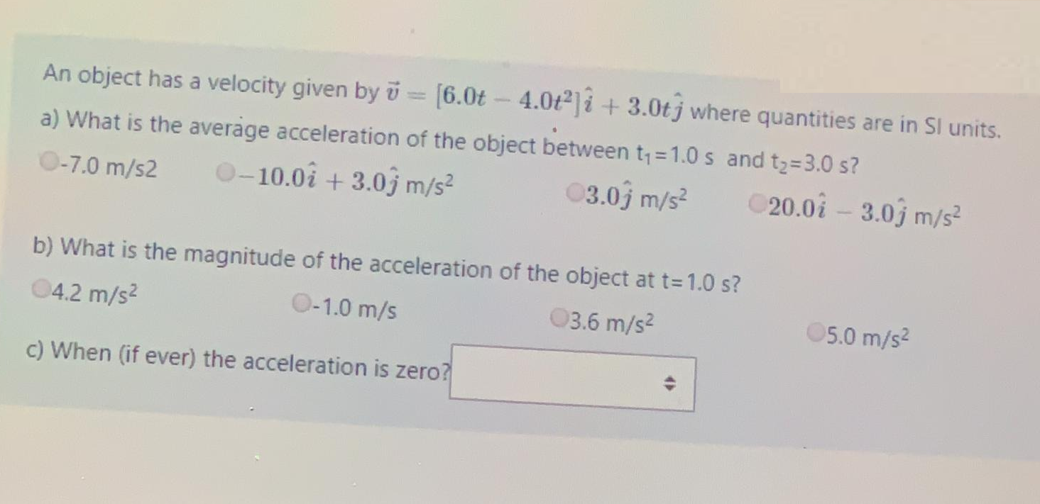 Solved An object has a velocity given by = [6.0t - 4.0+?]î + | Chegg.com