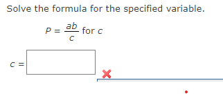 Solved Solve the formula for the specified variable. P=cab | Chegg.com