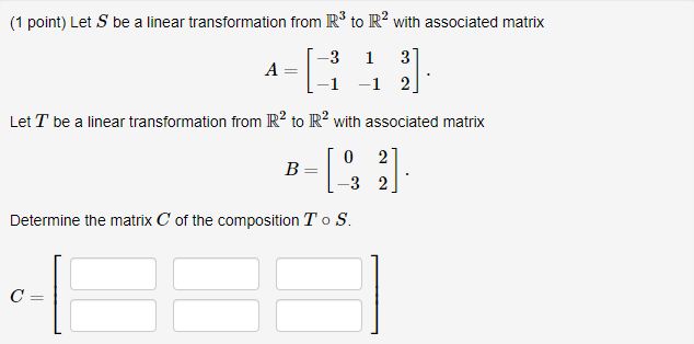 Solved (1 point) Let S be a linear transformation from R3 to | Chegg.com