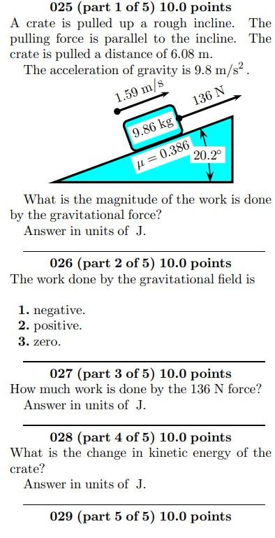 Solved 025 (part 1 of 5 ) 10.0 points A crate is pulled up a | Chegg.com