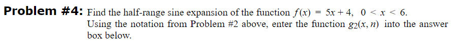 Solved Problem #4: Find the half-range sine expansion of the | Chegg.com