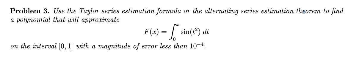 Solved Problem 3. Use the Taylor series estimation formula | Chegg.com