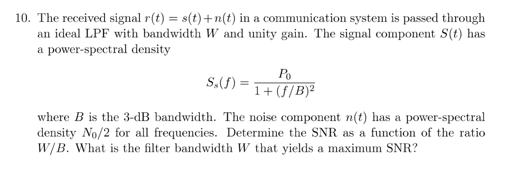 Solved 10. The received signal r(t)s(t) +n(t) in a | Chegg.com