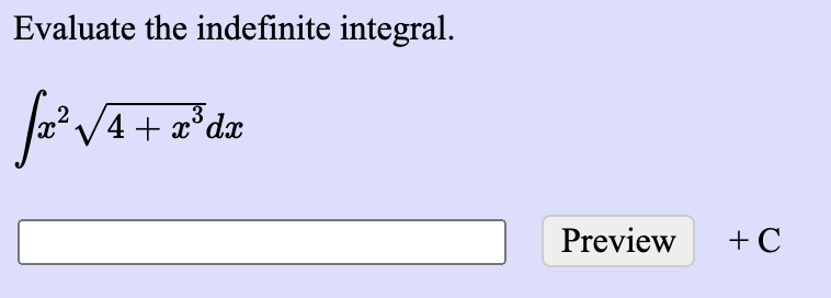Solved Evaluate the indefinite integral. fx/4+rds Preview +C | Chegg.com