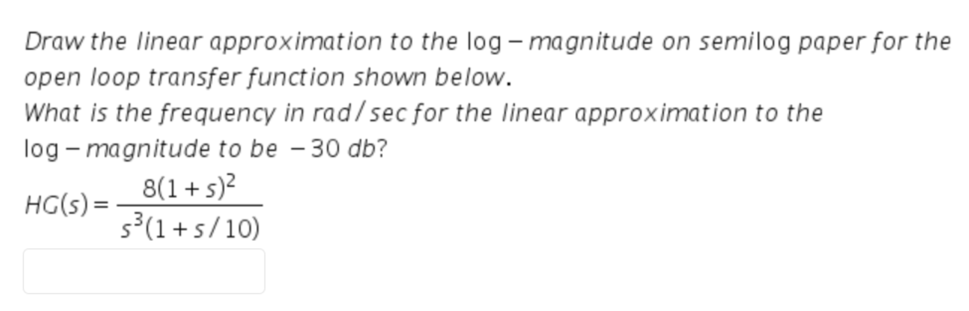 Solved Draw the linear approximation to the log - magnitude | Chegg.com
