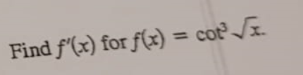 Solved Find f′(x) for f(x)=cot3x. | Chegg.com