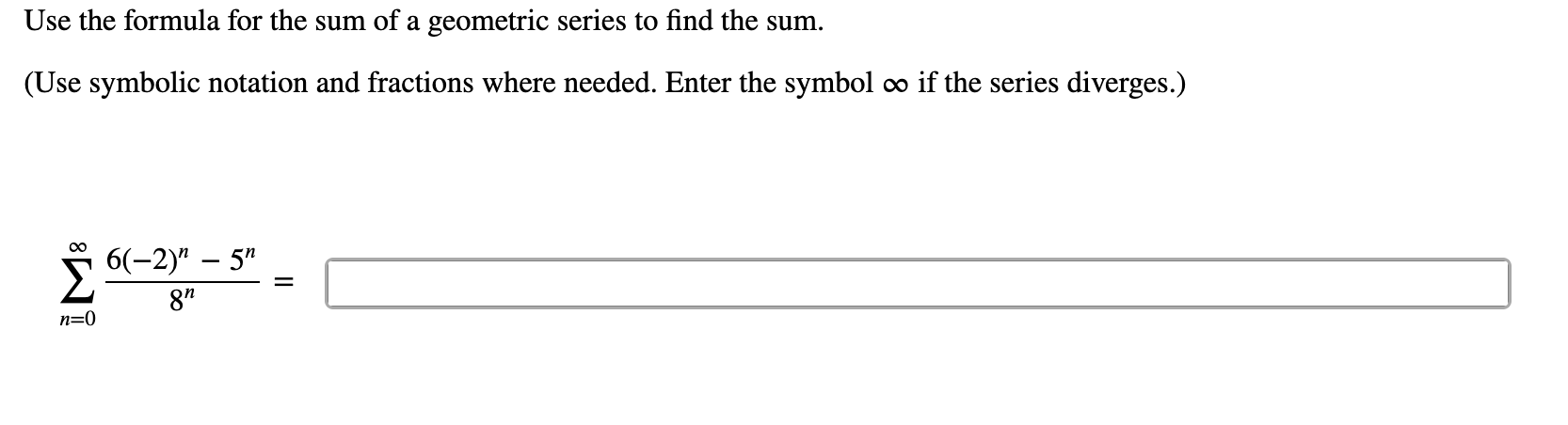 Solved Use The Formula For The Sum Of A Geometric Series To