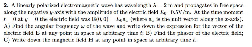 Solved 2. A linearly polarized electromagnetic wave has | Chegg.com