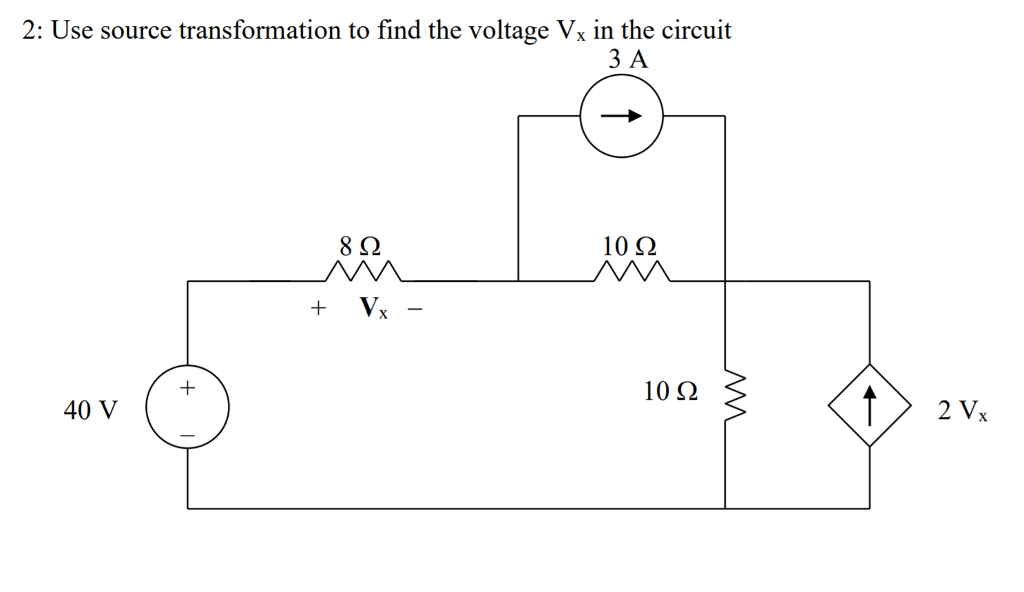 Solved 2: Use source transformation to find the voltage Vx | Chegg.com
