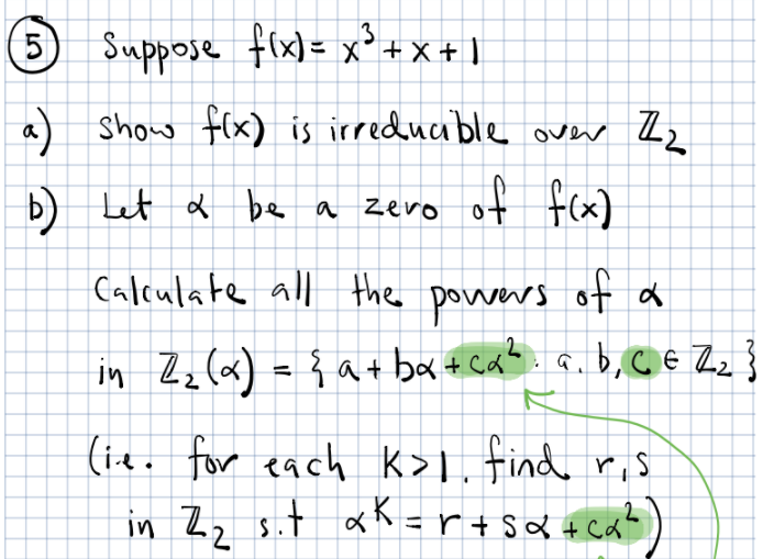 Solved Suppose f(x)=x^3+x+1 a)show f(x) is irreducible over | Chegg.com