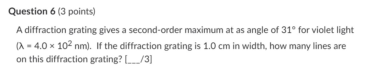 Solved Question 6 (3 points) A diffraction grating gives a | Chegg.com