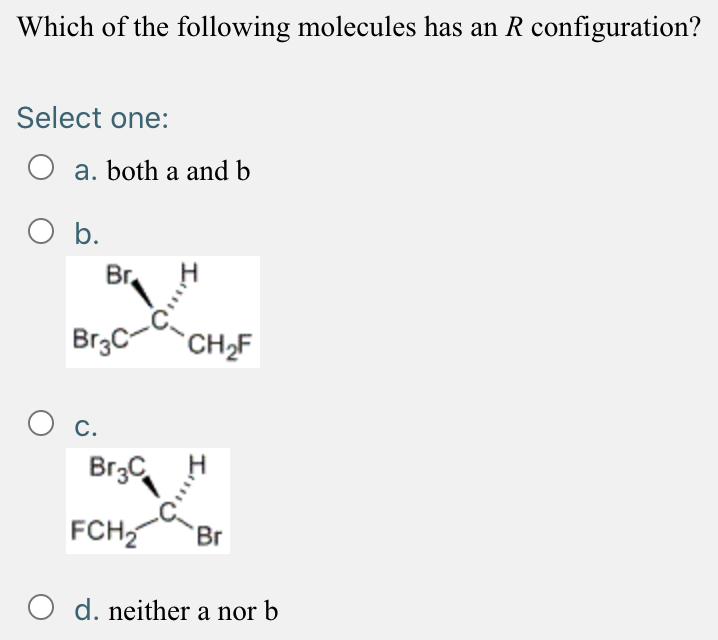 Solved Which of the following molecules has an R | Chegg.com