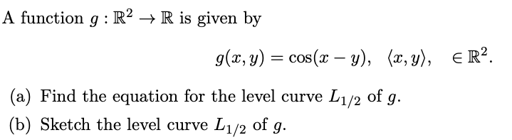 Solved A function g: R2 + R is given by g(x, y) = cos(x - | Chegg.com