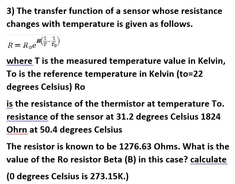 Solved 3 The Transfer Function Of A Sensor Whose Resistance 