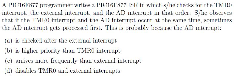 Solved A PIC16F877 programmer writes a PIC16F877 ISR in | Chegg.com