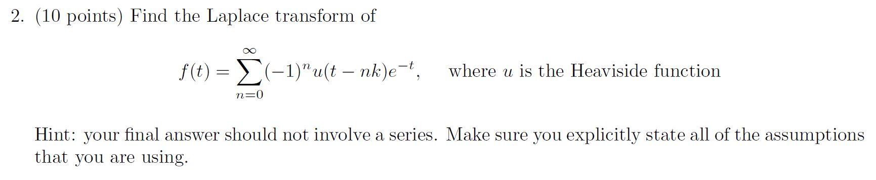 Solved 2. (10 points) Find the Laplace transform of | Chegg.com