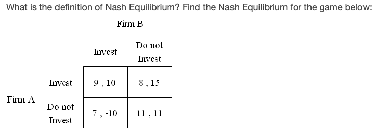 Solved What is the definition of Nash Equilibrium? Find the | Chegg.com