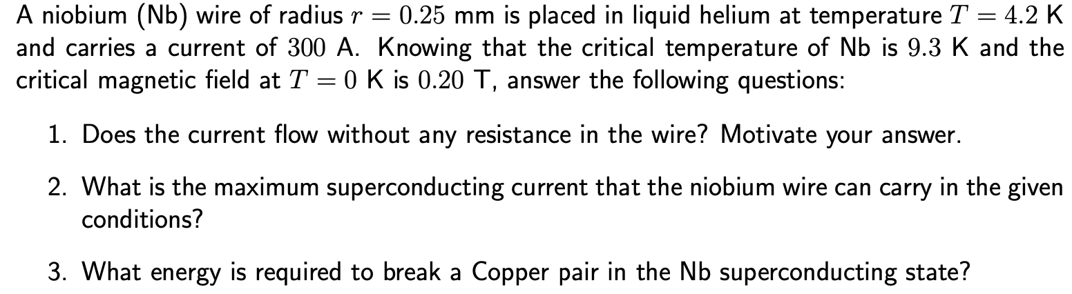 Solved A niobium (Nb) wire of radius r = 0.25 mm is placed | Chegg.com