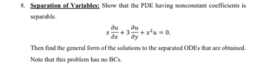 Solved 8 Separation Of Variables Show That The Pde Having