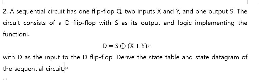 Solved A sequential circuit has one flip-flop Q, two inputs | Chegg.com