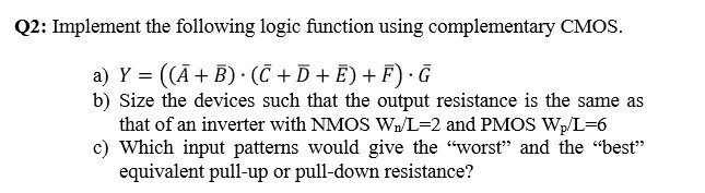 Solved Q2: Implement the following logic function using | Chegg.com