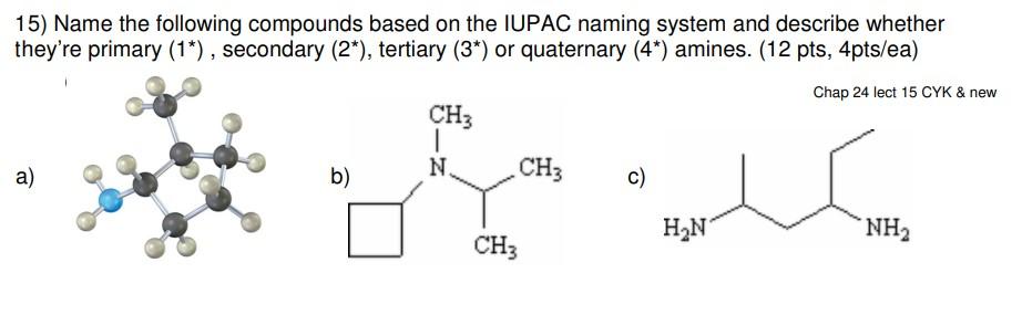 Solved 15) Name the following compounds based on the IUPAC | Chegg.com