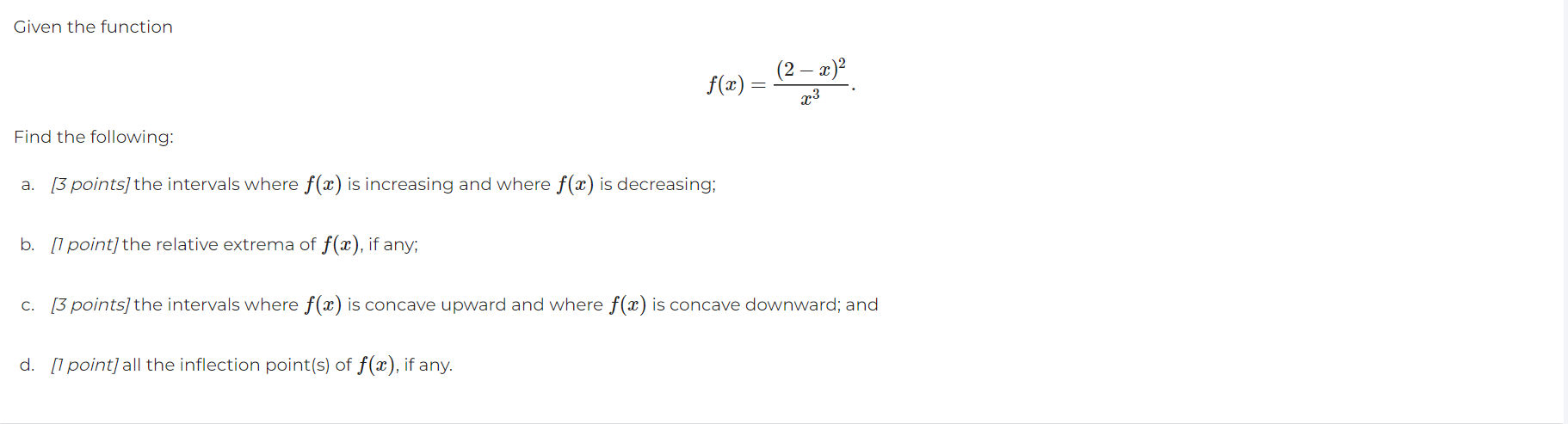 Solved Given the function f(x)=x3(2−x)2. Find the following: | Chegg.com