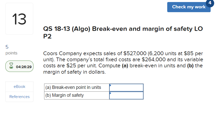 Solved QS 18-13 (Algo) Break-even and margin of safety LO P2 | Chegg.com Solved QS 18-13 (Algo) Break-even and margin of safety LO P2 | Chegg.com
