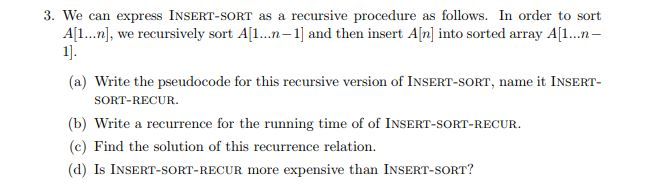 Solved 3. We can express INSERT-SORT as a recursive | Chegg.com