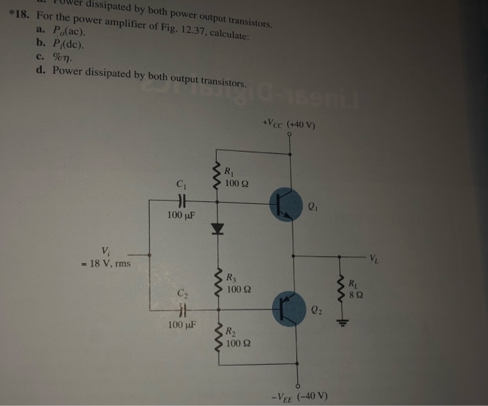 Solved . PWer dissipated by both power output transistors. | Chegg.com