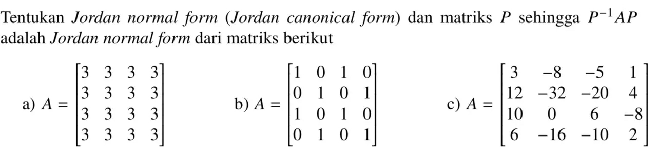 Solved Tentukan Jordan normal form (Jordan canonical form) | Chegg.com Solved Tentukan Jordan normal form (Jordan canonical form) | Chegg.com