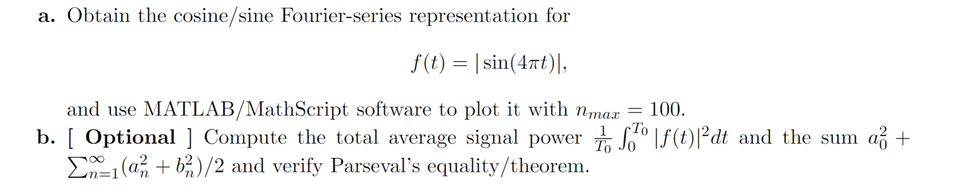 Solved a. Obtain the cosine/sine Fourier-series | Chegg.com
