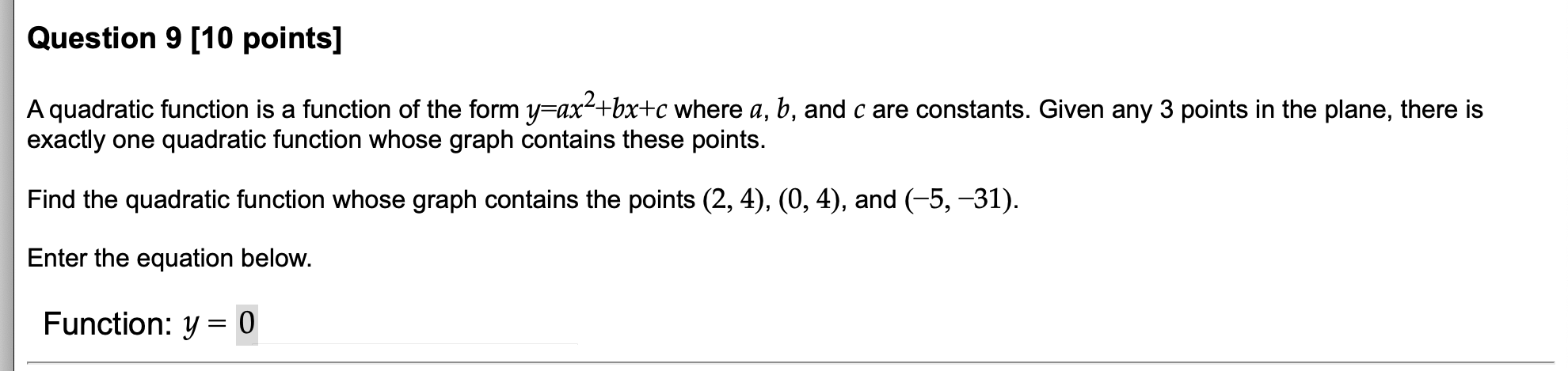 Solved Question 9 [10 ﻿points]A quadratic function is a | Chegg.com