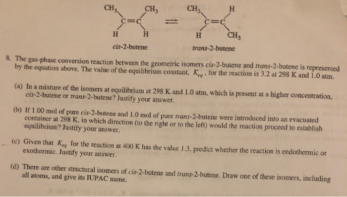 Solved CH CH CH CH cis-2-butene trans-2-butene 8. The | Chegg.com