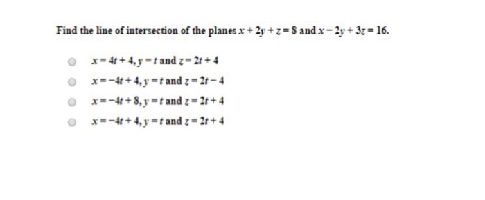 Solved Find The Line Of Intersection Of The Planesx 2y Z 8