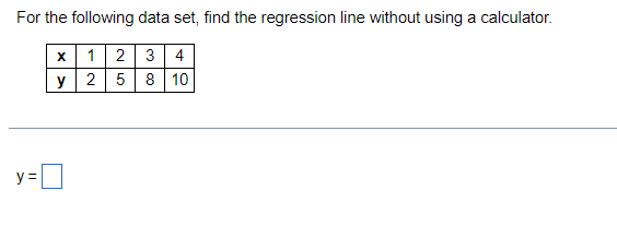 Solved For the following data set, find the regression line | Chegg.com