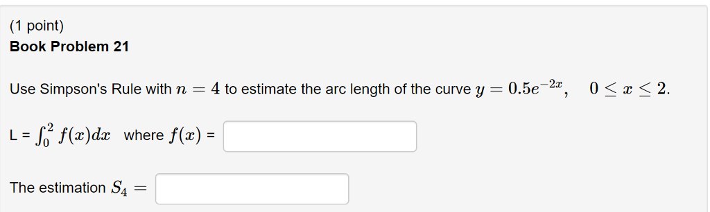 Solved (1 point) Book Problem 21 Use Simpson's Rule with n-4 | Chegg.com