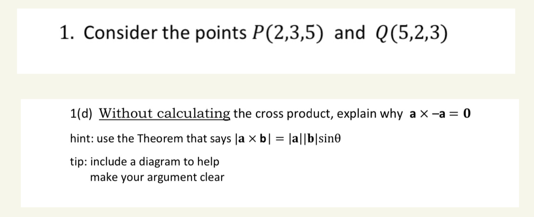 Solved 1. Consider the points P(2,3,5) and Q(5,2,3) 1(d) | Chegg.com