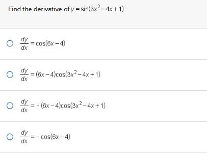 Solved y the derivative of y=sin(3x2−4x+1) dxdy=cos(6x−4) | Chegg.com