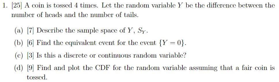 Solved 1. [25] A coin is tossed 4 times. Let the random | Chegg.com