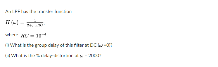 Solved An LPF has the transfer function H(W) 2+j WRC 1 where | Chegg.com